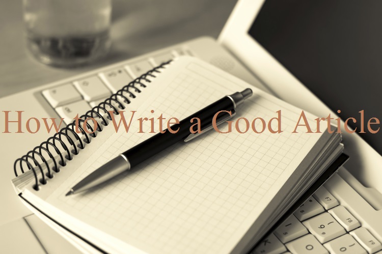 Don’t Know How to Write a Good Article? It’s Easy. We’ll Help You